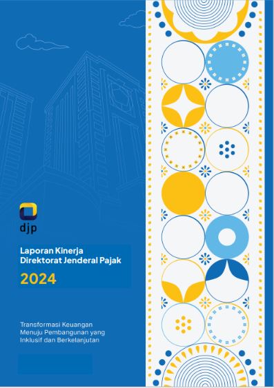 Laporan Kinerja DJP Tahun 2024 | Direktorat Jenderal Pajak